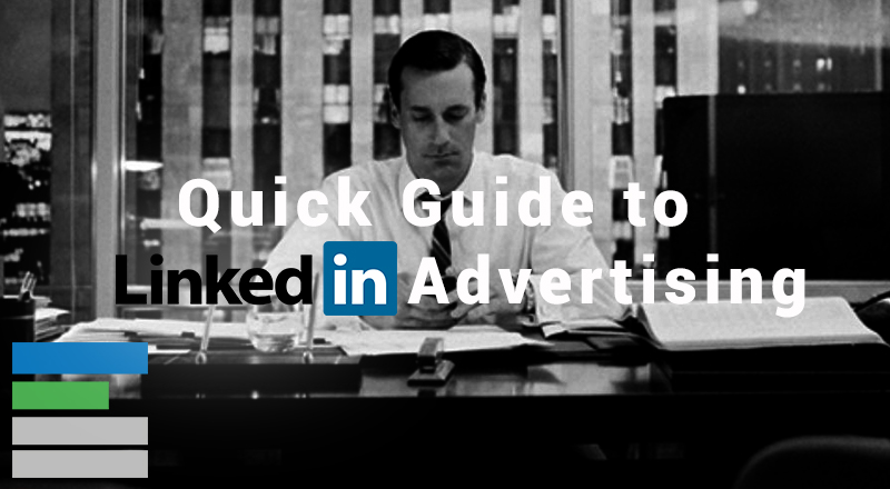 Quick Guide to LinkedIn Advertising